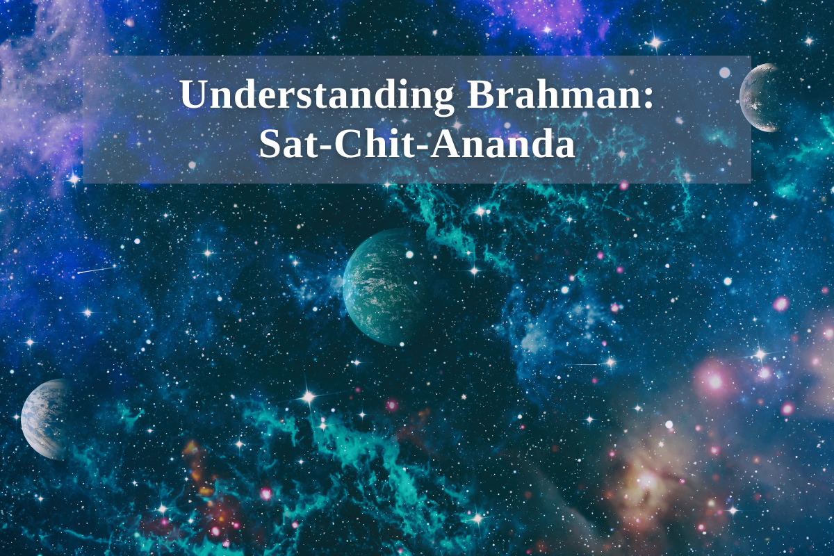 Understanding Brahman: Sat-Chit-Ananda – Bluishmuse