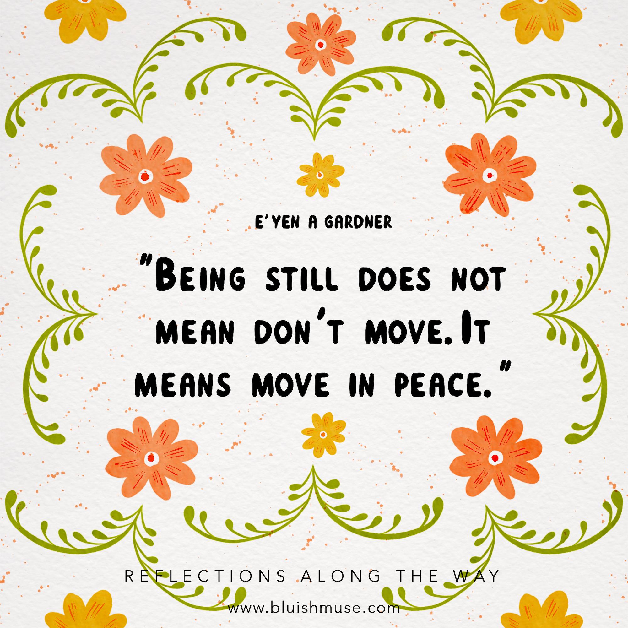 Being still does not mean… – Bluishmuse